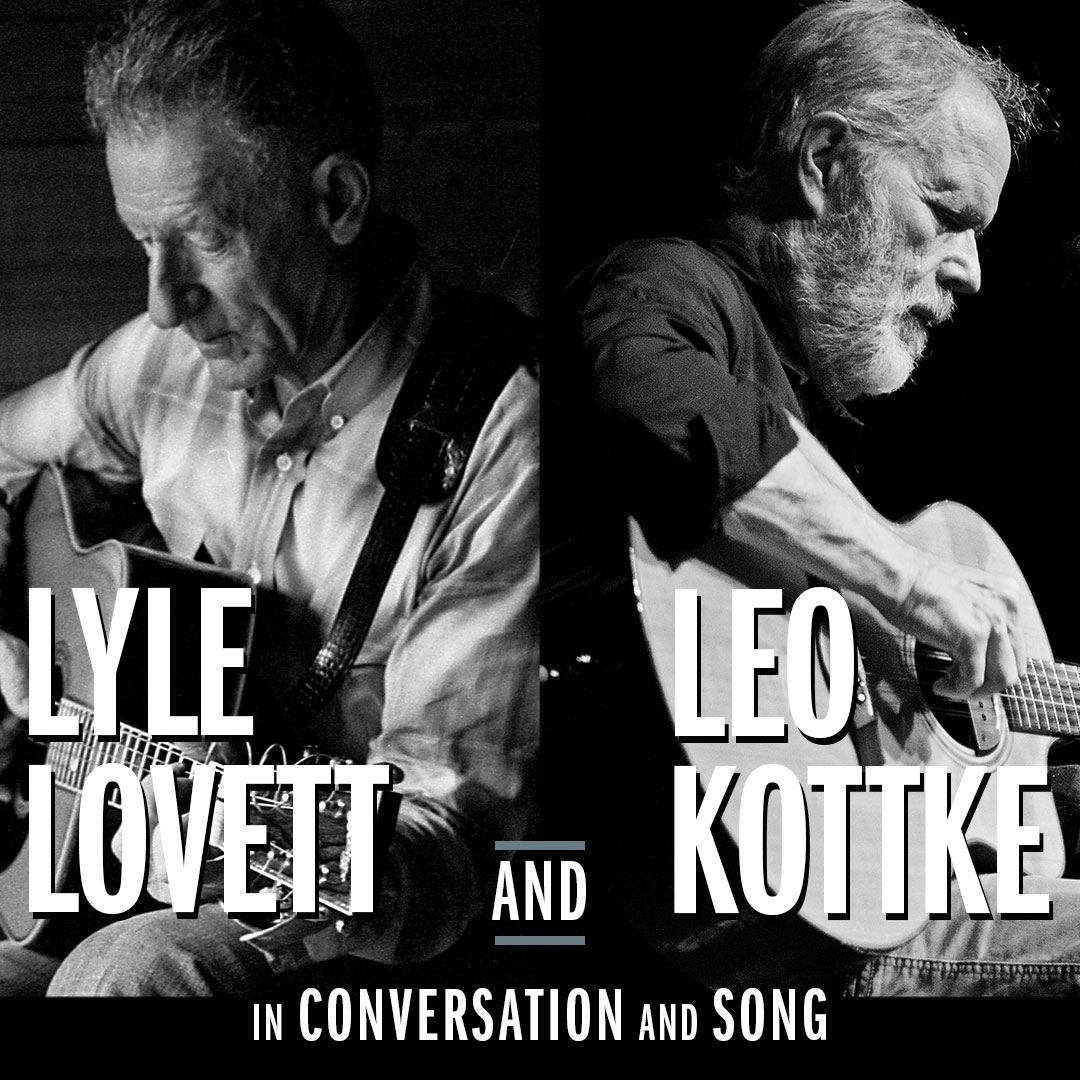 Lyle Lovett and Leo Kottke Bring In Conversation and Song Tour to the ...